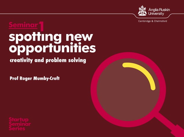 Seminar 1: Spotting New Opportunities: Creativity and Innovation | PPT