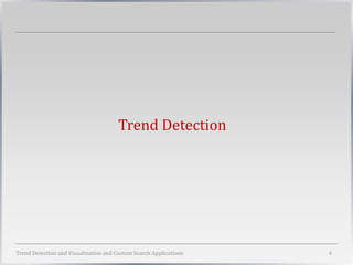Trend Detection and Visualization and Custom Search Applications | PPT