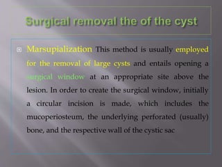 SURGICAL MANAGEMENT OF ODONTOGENIC CYSTS | PPTX