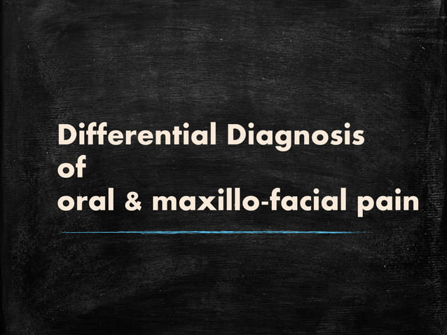 Differential Diagnosis of Oral & Maxillofacial Pain | PPTX | Dental ...