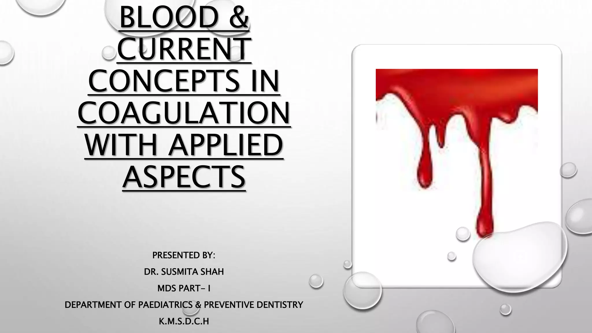 Blood and Current Concepts in Coagulation with Applied Aspect | PPTX