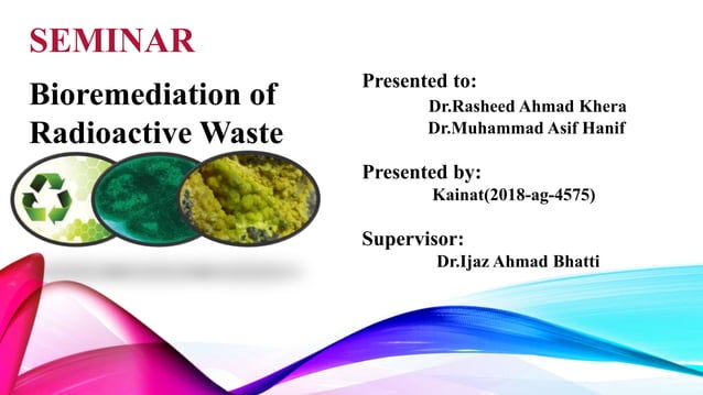 Bioremediation of Radioactive Waste | PPTX