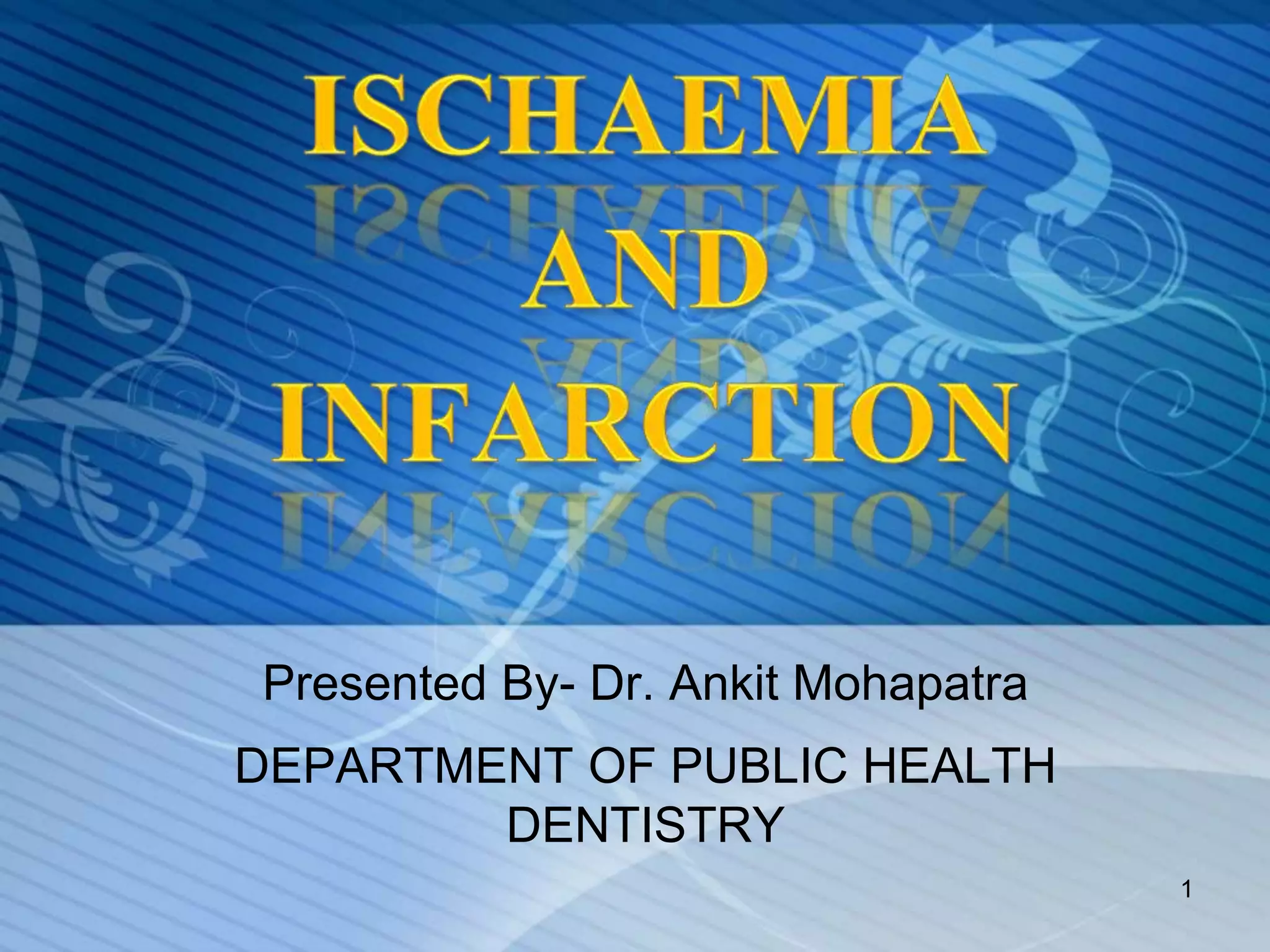 Ischemia and Infarction | PPTX | Blood Disorders | Diseases and Conditions