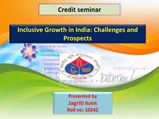 Inclusive growth in India- prospects and challenges | PPTX
