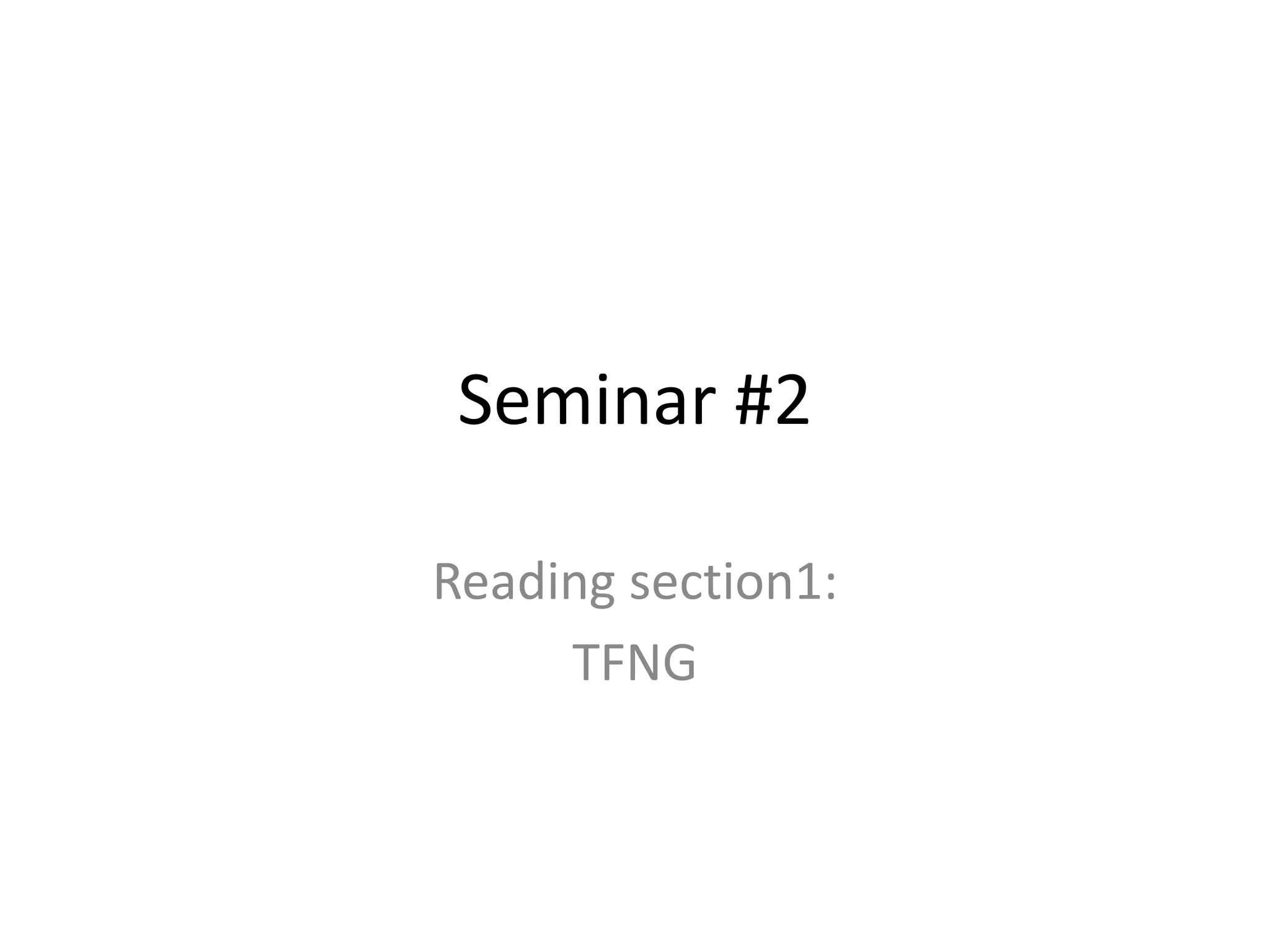 Seminar #2 reading section 1 tfng & table complettion | PPT