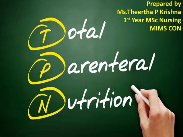 TOTAL PARENTERAL NUTRITION | PPTX | Digestive Disorders | Diseases and Conditions