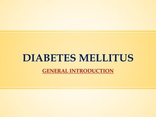 General introduction to diabetes mellitus | PPTX
