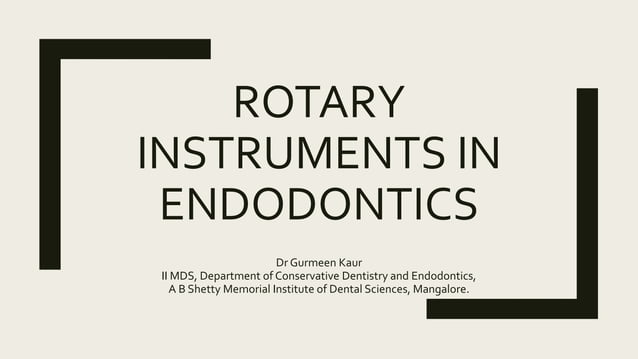 rotary instruments in endodontics | PPTX