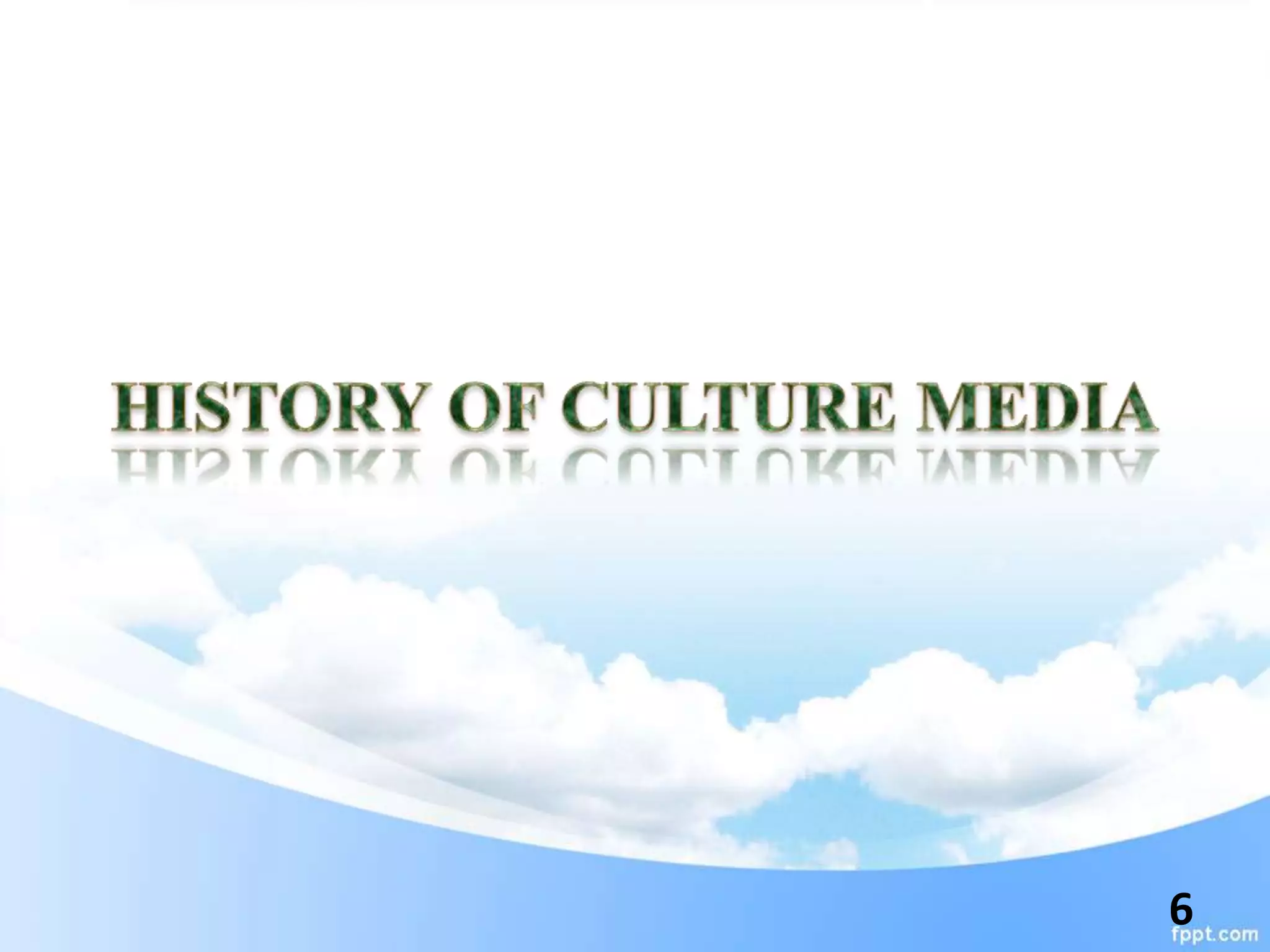 Culture Media History and Types | PPTX