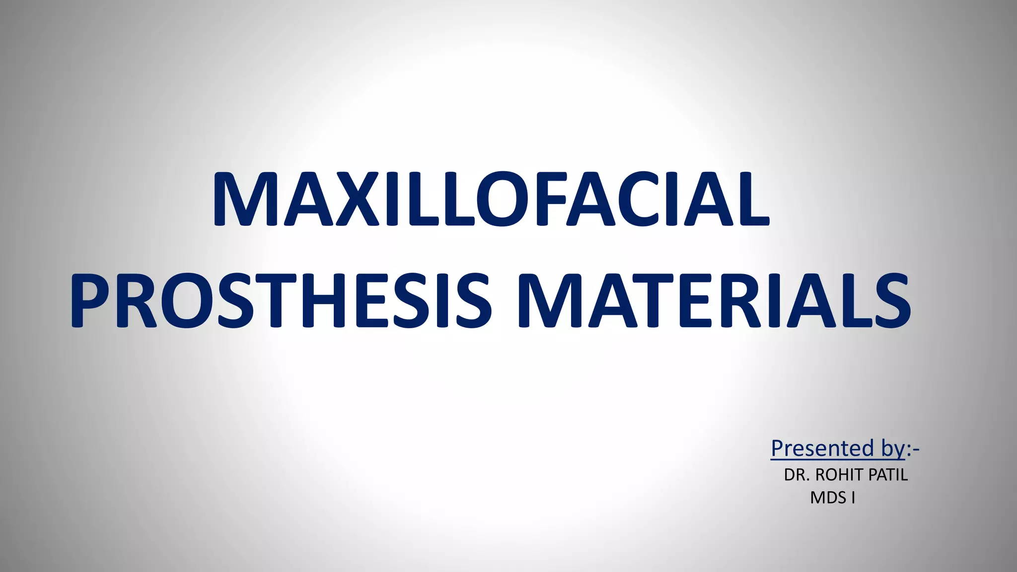 maxillofacial prosthesis materials | PPTX