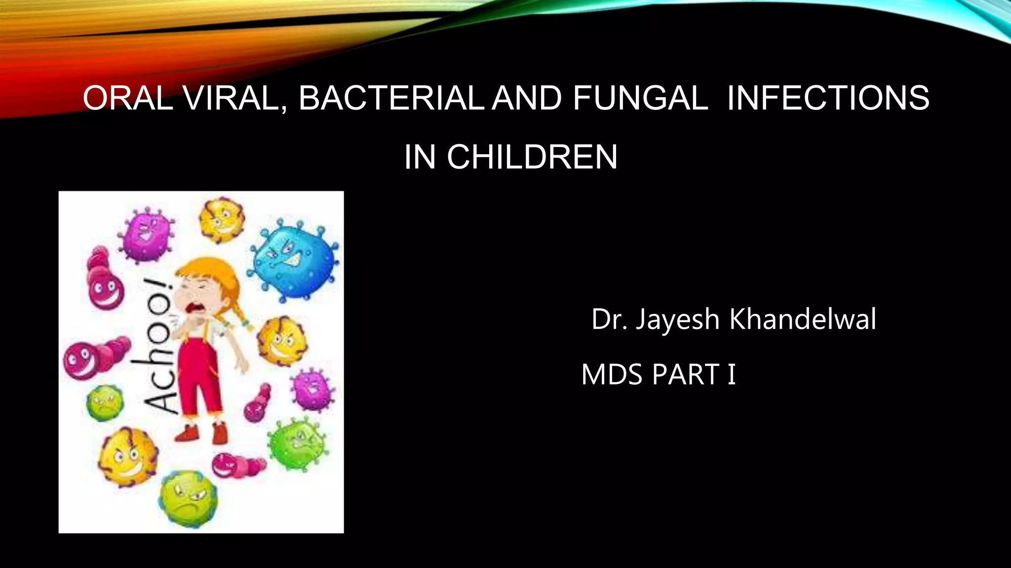 Viral, Bacterial And Fungal Infections In children | PPTX