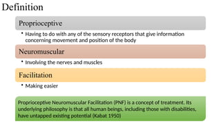 Proprioceptive Neuromuscular Facilitation | PPTX