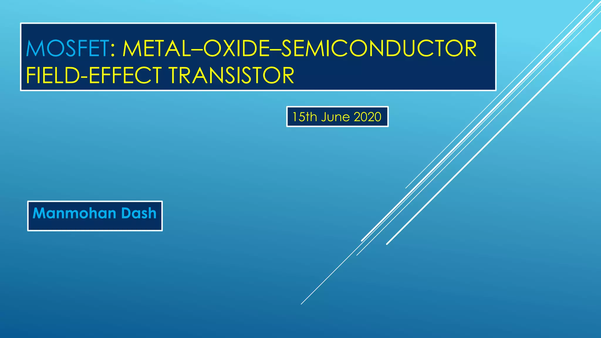 MOSFET: METAL–OXIDE–SEMICONDUCTOR FIELD-EFFECT TRANSISTOR | PDF