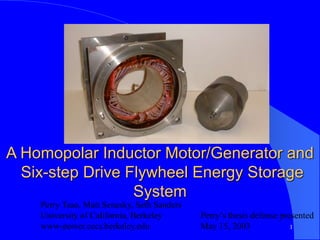 A Homopolar Inductor Motor/Generator and Six-step Drive Flywheel Energy ...