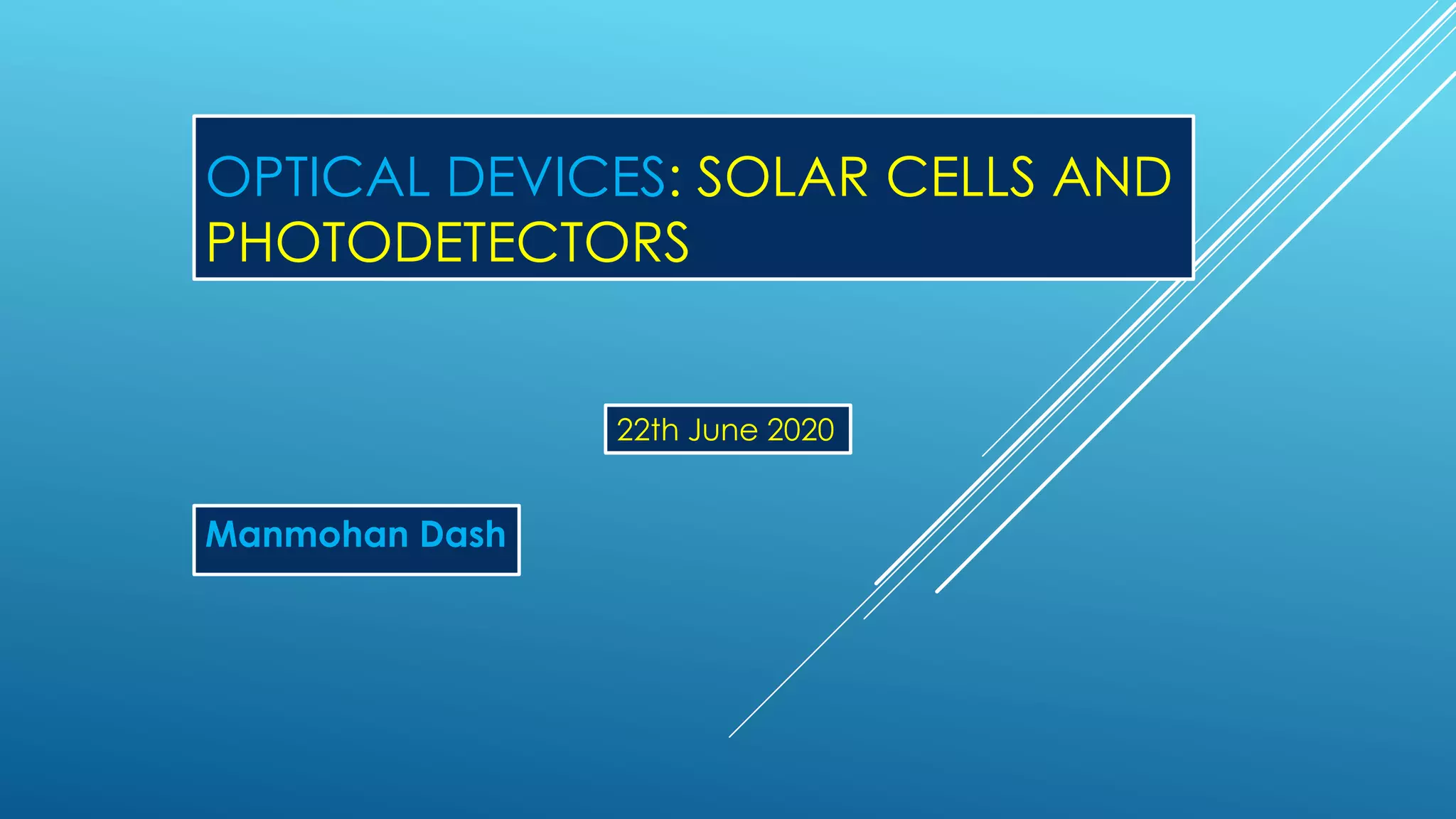 Optical Devices: Solar cells and photo-detectors | PPT