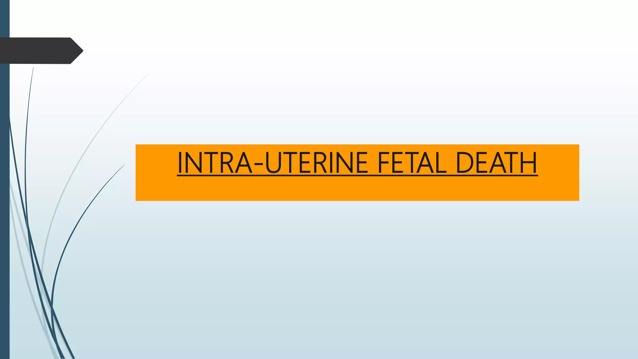 Intra-uterine fetal death and Post-term pregnancy | PPTX
