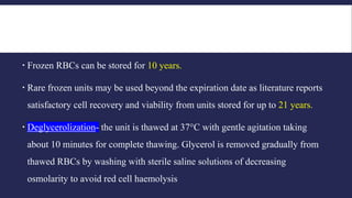 1. Bio preservation of Red Cell Components 2. CULTURED RBCs 3. solvent ...