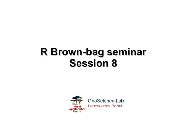 R Brown-bag seminars : Seminar-8 | PPT