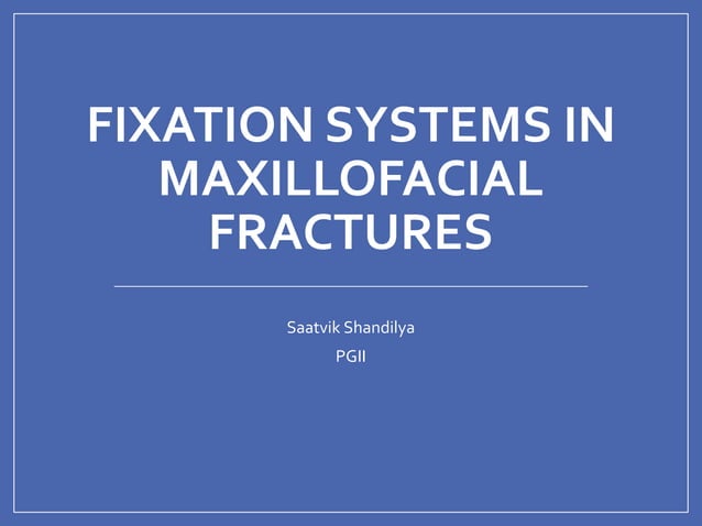 fixation systems in maxillofacial fractures | PPTX