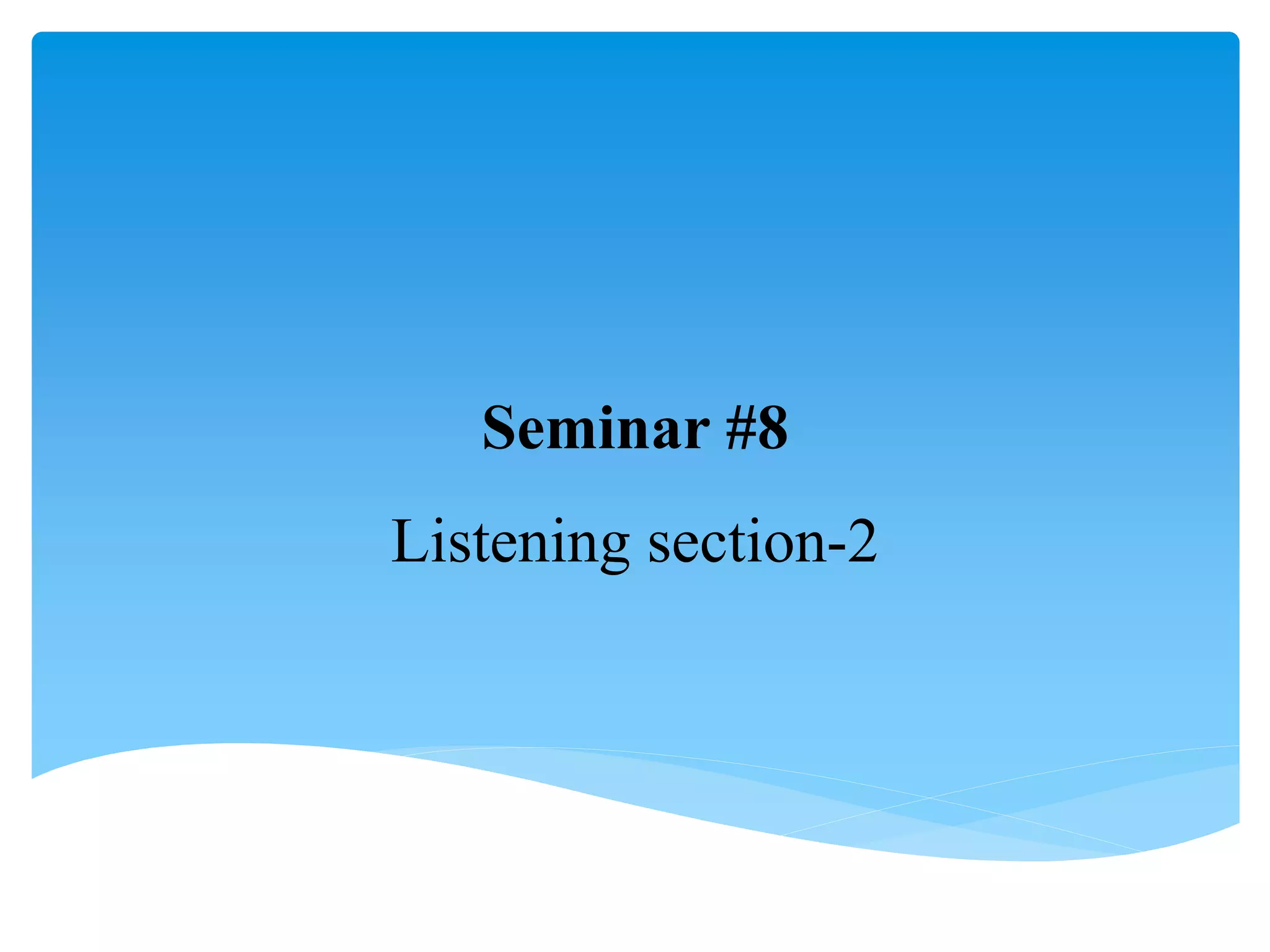 Seminar #8 listening section 2 multiple choice & labelling a map, plan ...