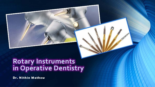 Rotary Instruments in Operative Dentistry