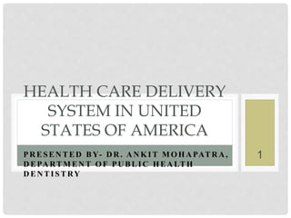 Seminar 9 health care delivery system in united states of america | PPTX