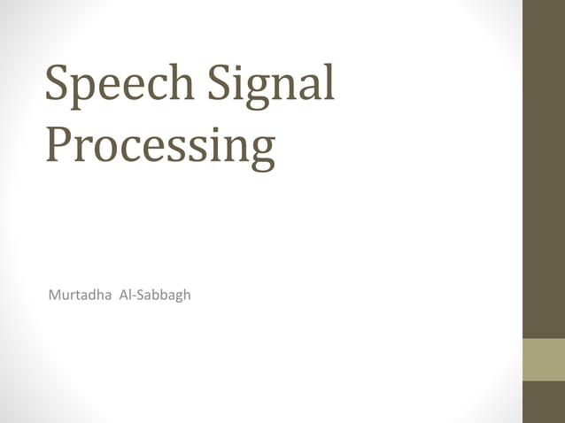 Speech Signal Processing | PPTX | Digital Audio | Computer Software and Applications
