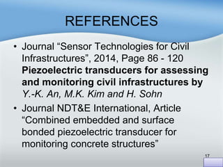 Piezoelectric Transducer for Assessing And Monitoring Civil ...