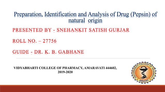 Preparation, Identification and Analysis of Drug (Pepsin) of natural ...