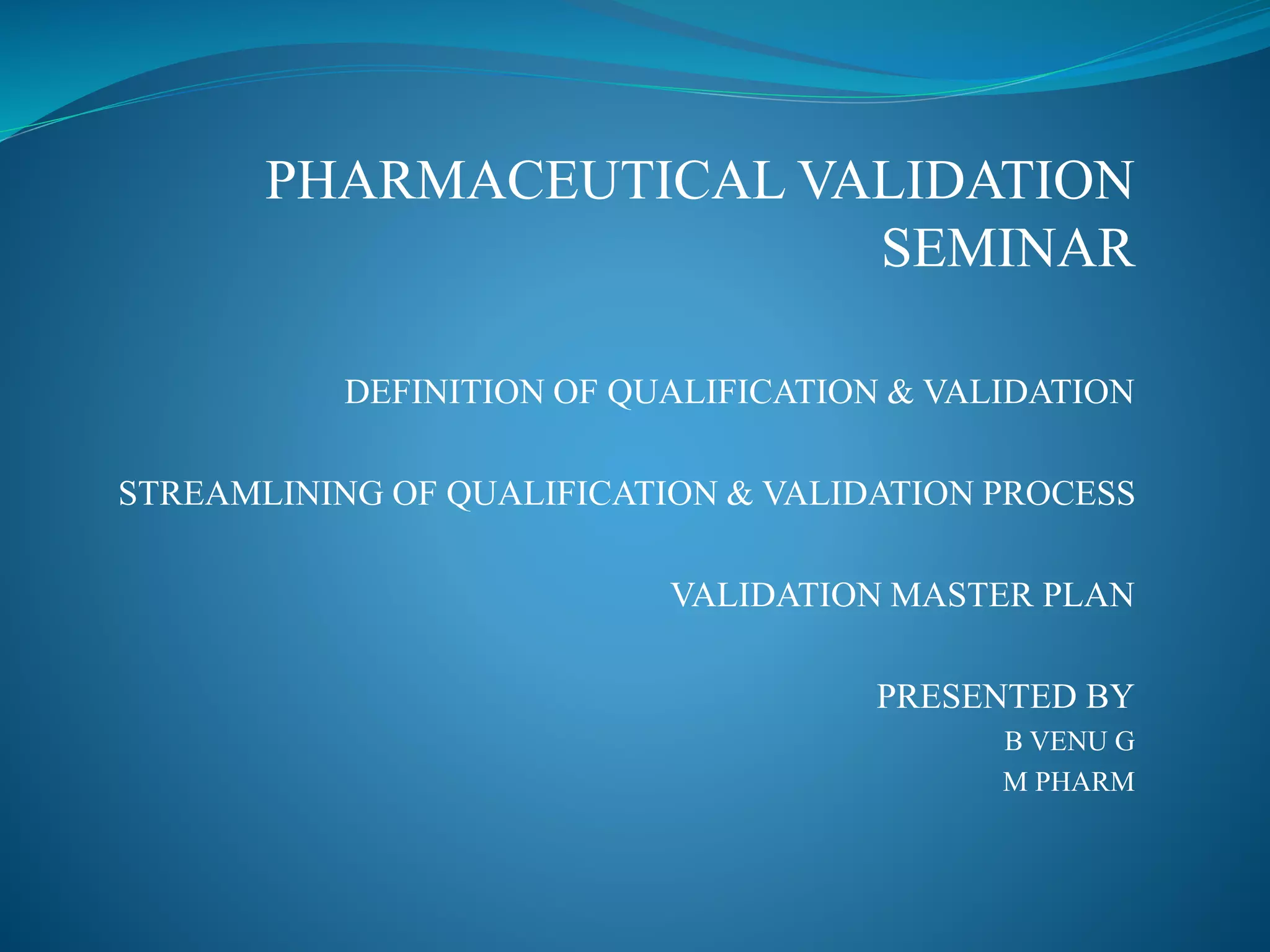 Pharmaceutical validation, Quantification, streamlining, validation ...