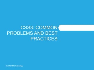 CSS3: Common problems and best practices | PPT