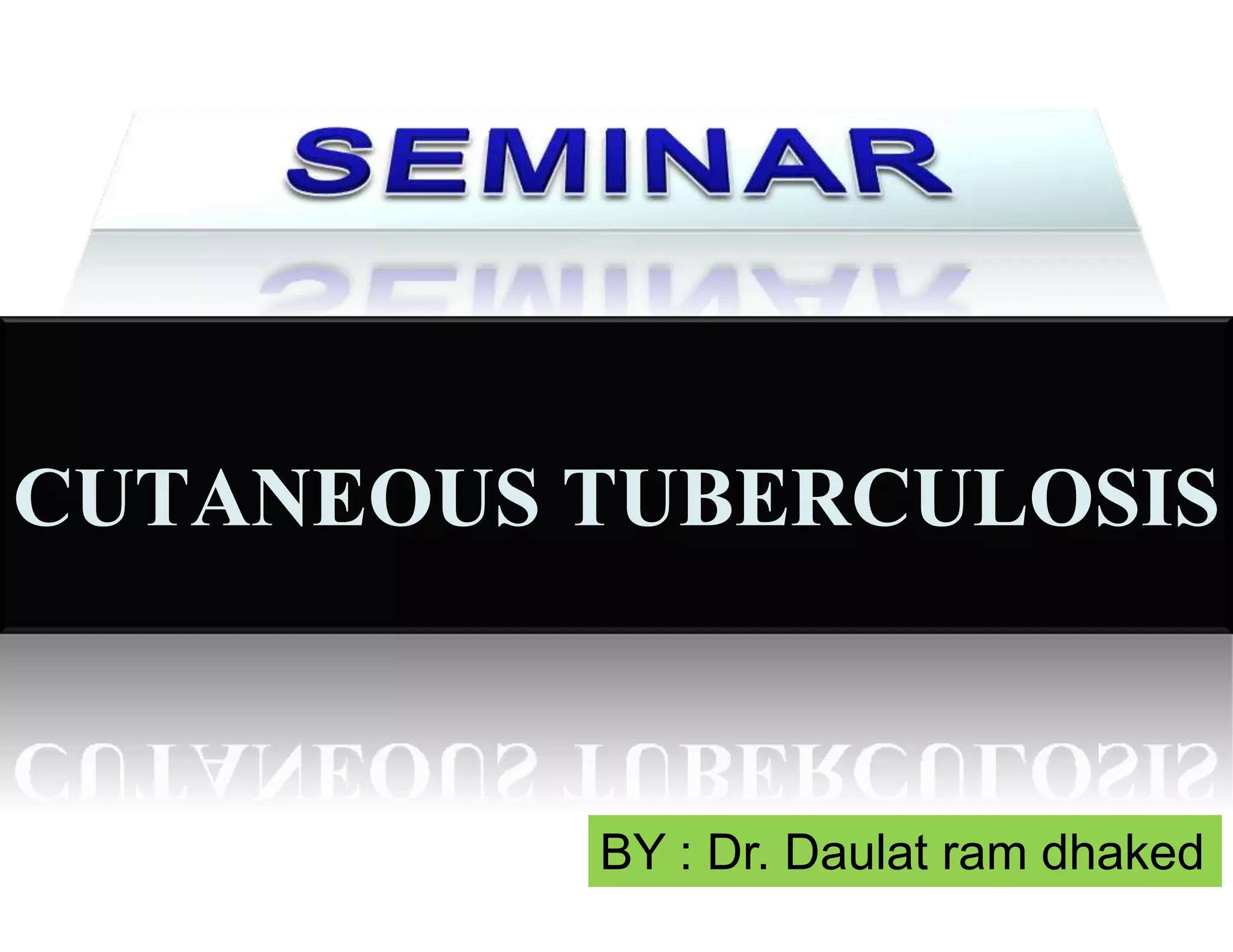 cutaneous tuberculosis | PPTX