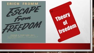 Erich Fromm- FREEDOM OF ESCAPE | PPTX