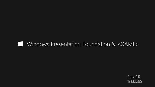 Windows Presentation Foundation And Xaml Ppt