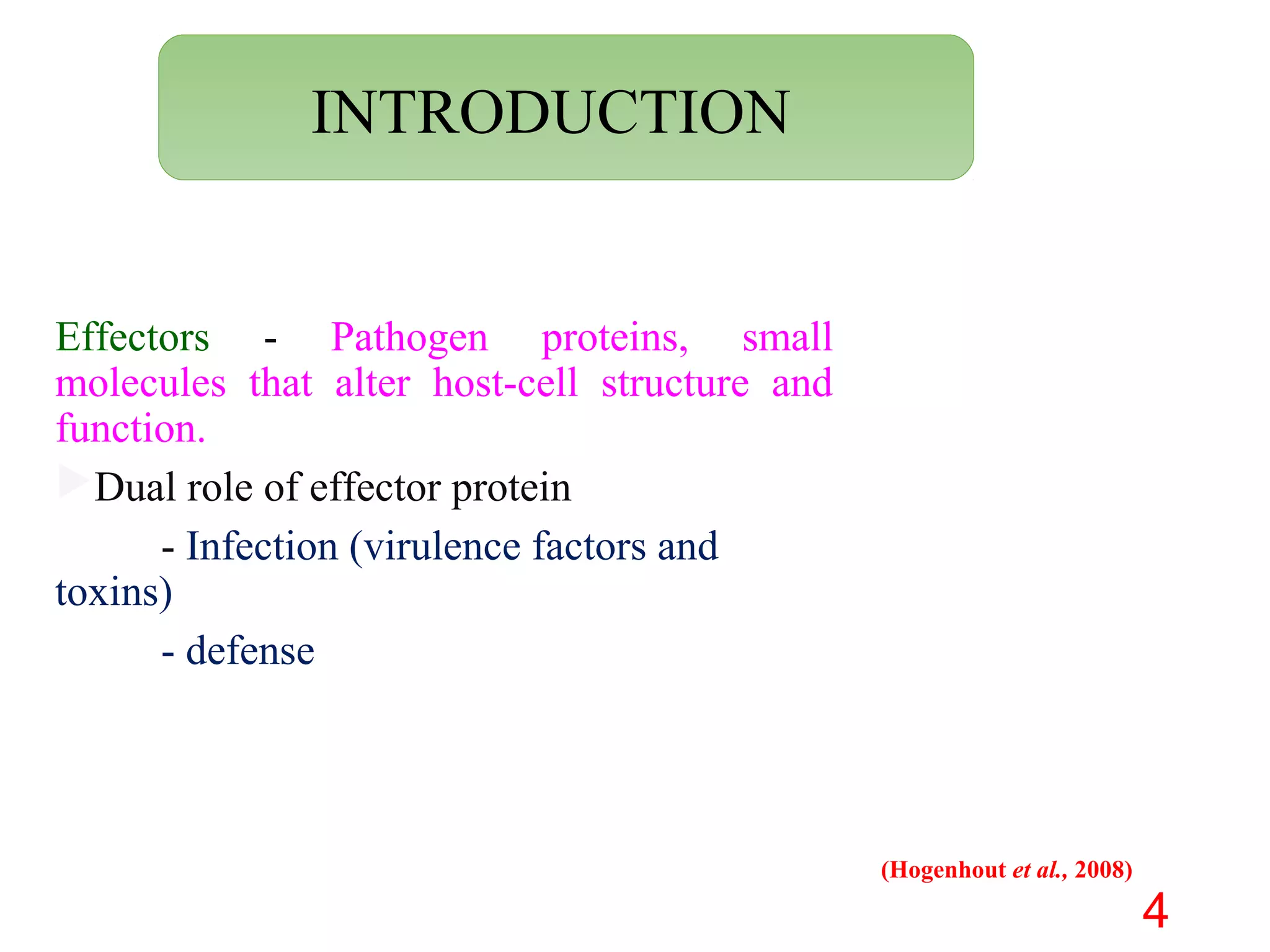 ROLE OF PATHOGEN DERIVED EFFECTOR PROTEINS IN PLANT DISEASE AND ...