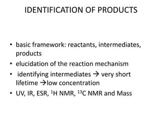 Methods of Determining Reaction Mechanisms - Andria D'Souza | PPTX