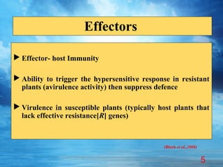 EFFECTOR PROTEINS IN DISEASE DEVELOPMENT AND RESISTANCE | PPT