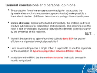 On Learning Navigation Behaviors for Small Mobile Robots With Reservoir Computing Architectures ...