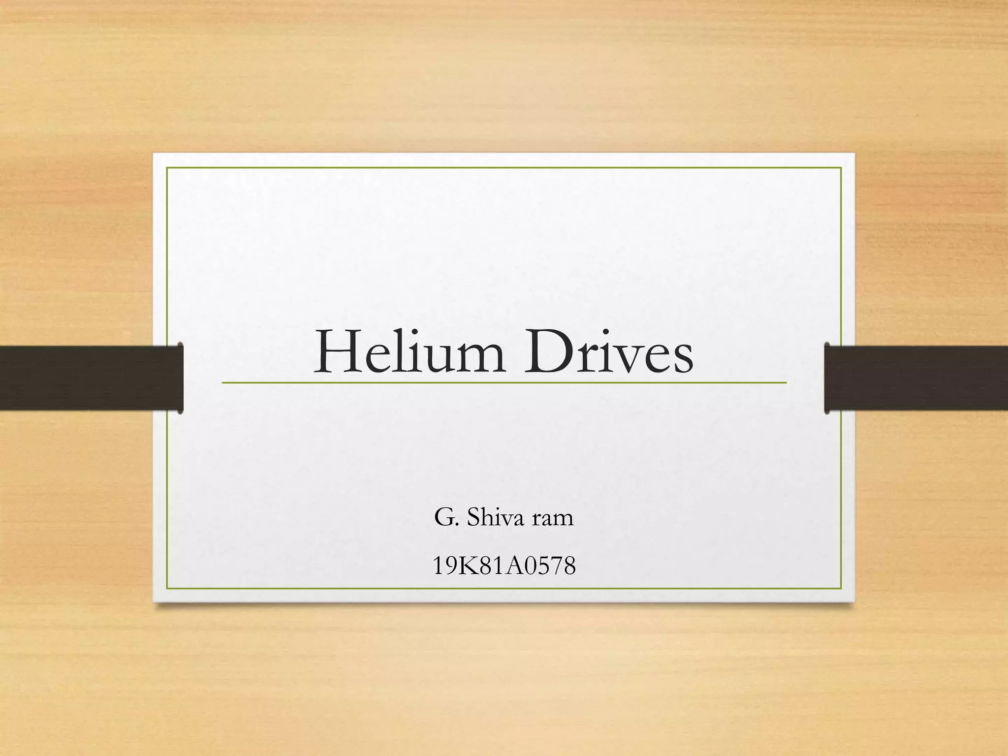 SEMINAR_Helium_Drives.pptx
