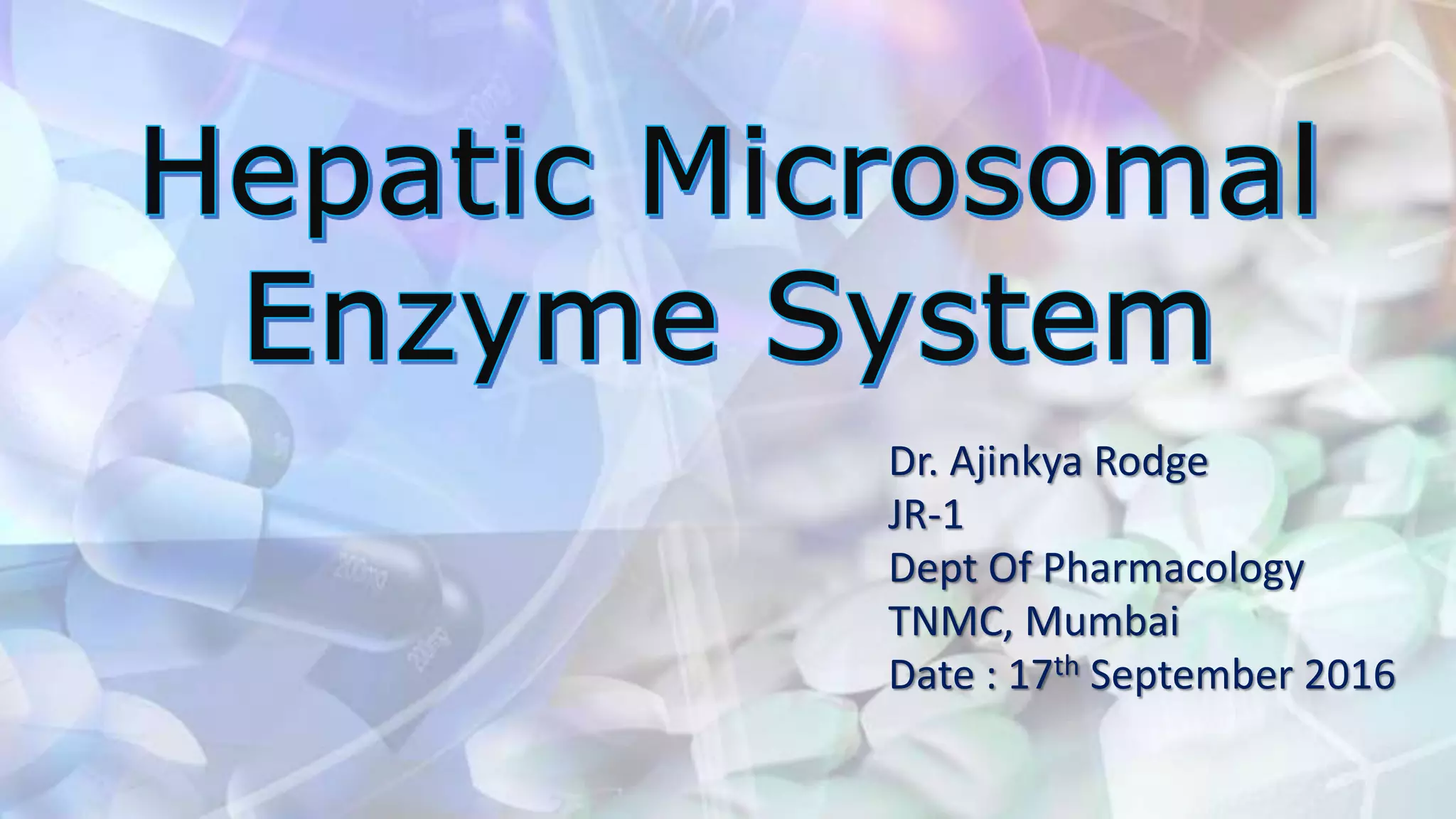 Hepatic Micrisomal Enzyme System | PPTX