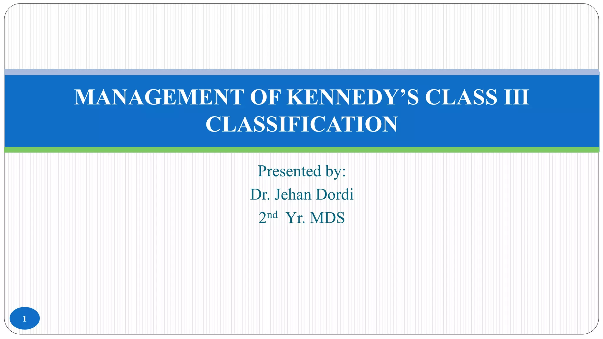 Management of Kennedys Class III Classification | PPTX