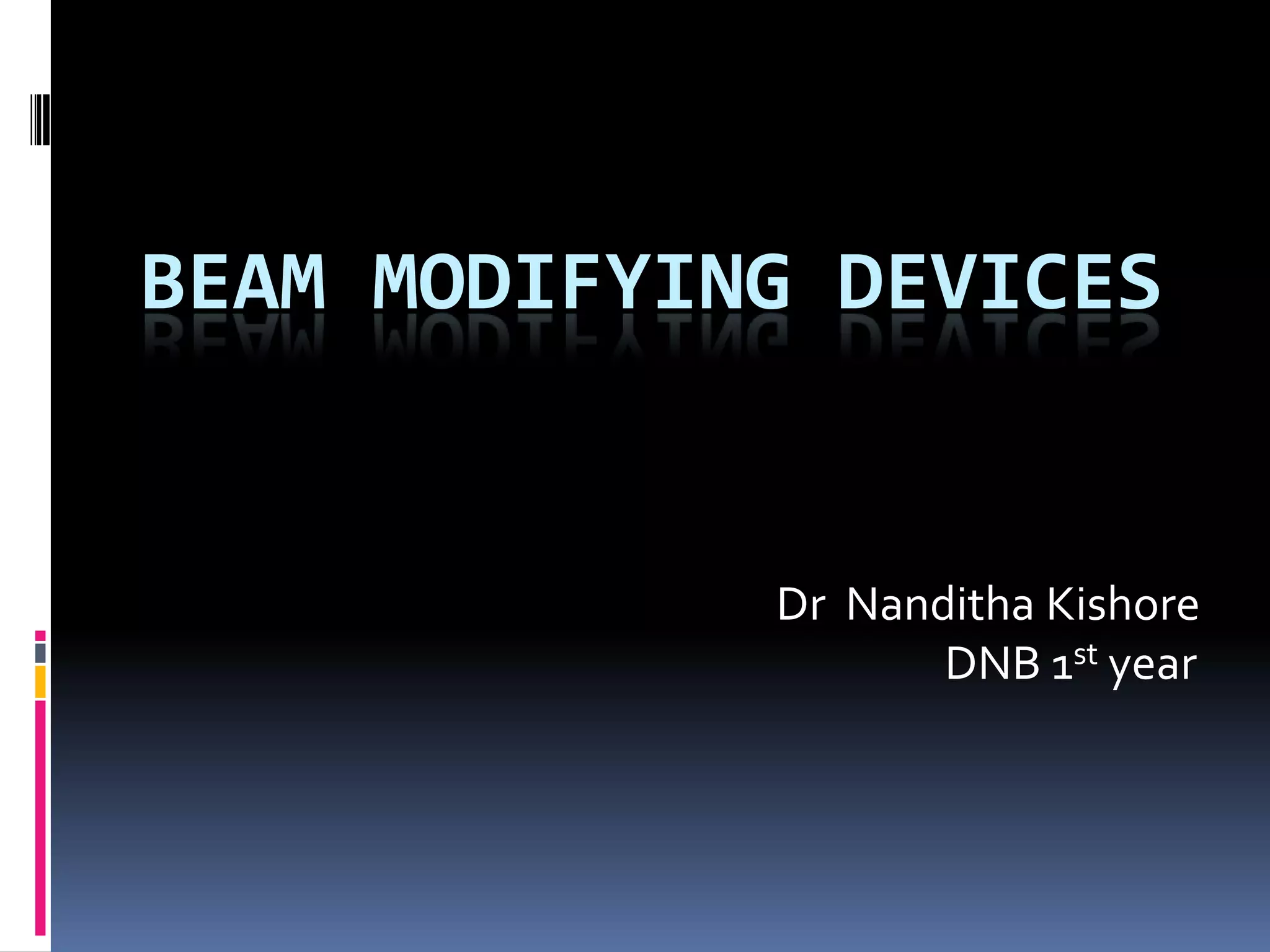 beam modifying devises | PPT