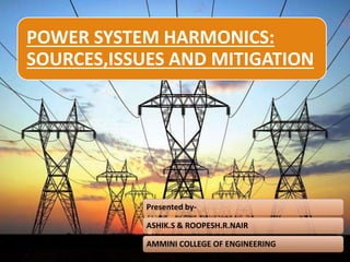 POWER HARMONICS- SOURCES, ISSUES AND MITIGATION | PPTX
