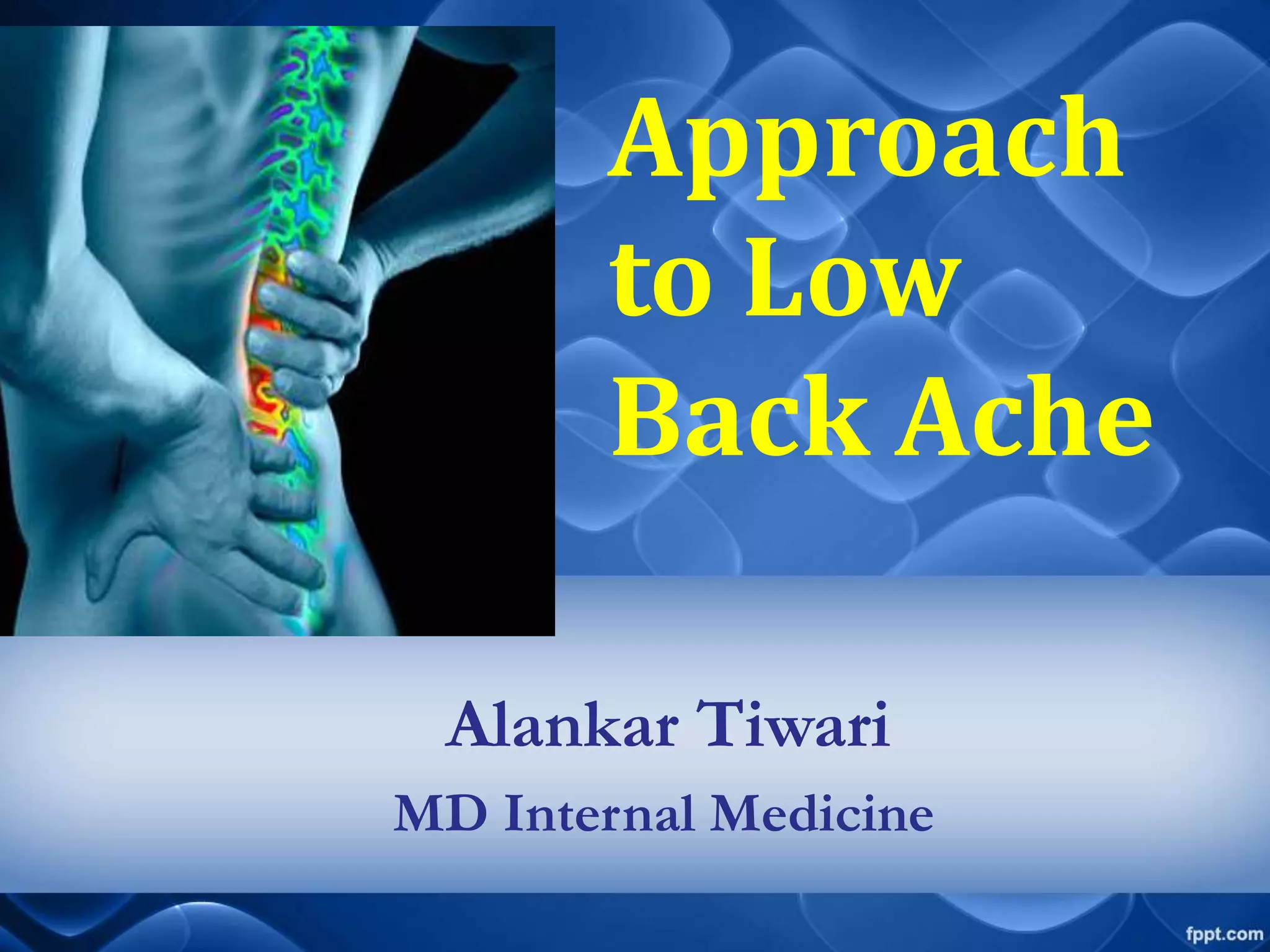 Approach to low back ache | PPTX