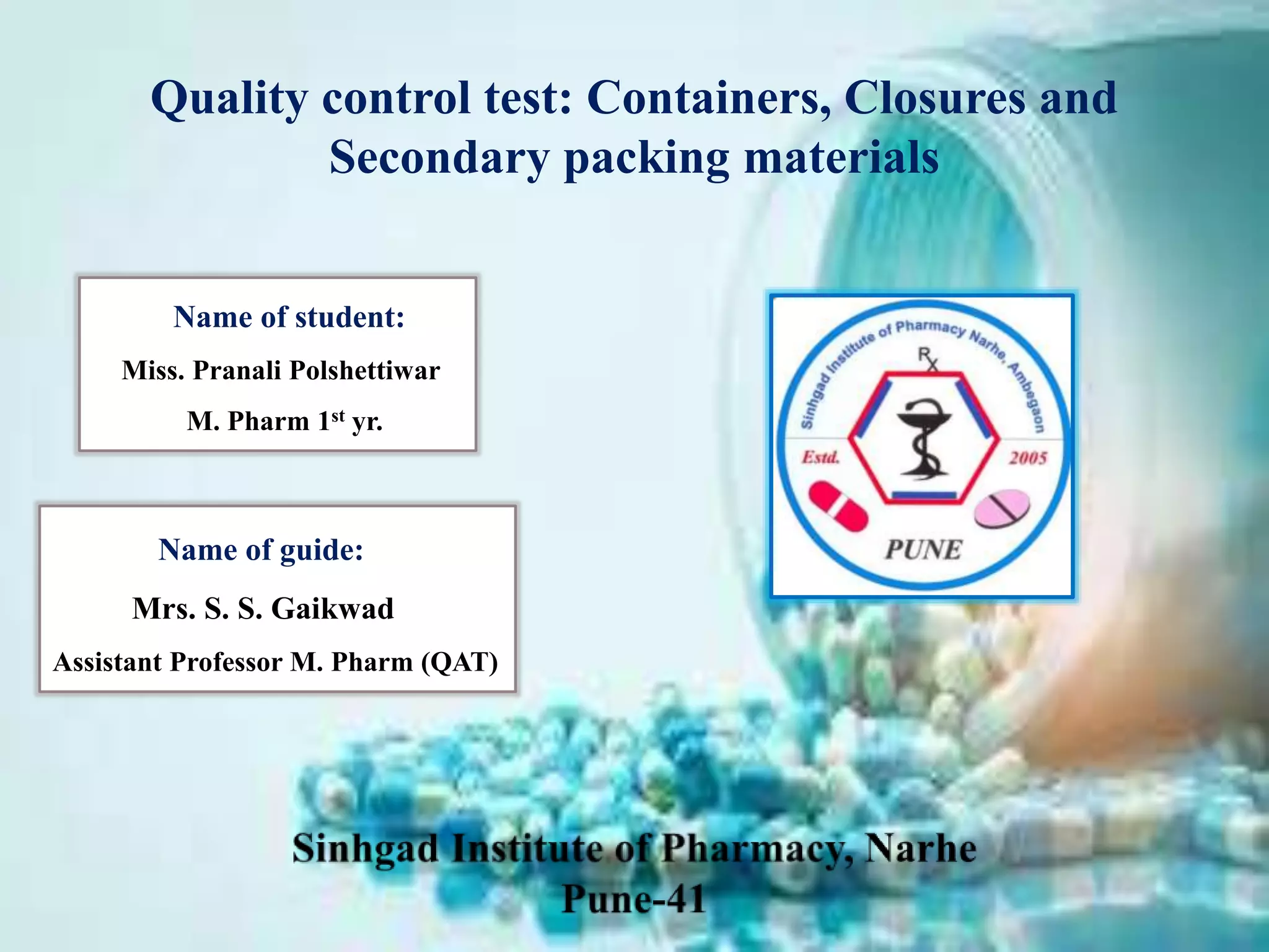 Quality control test: Containers, Closures and Secondary packing ...