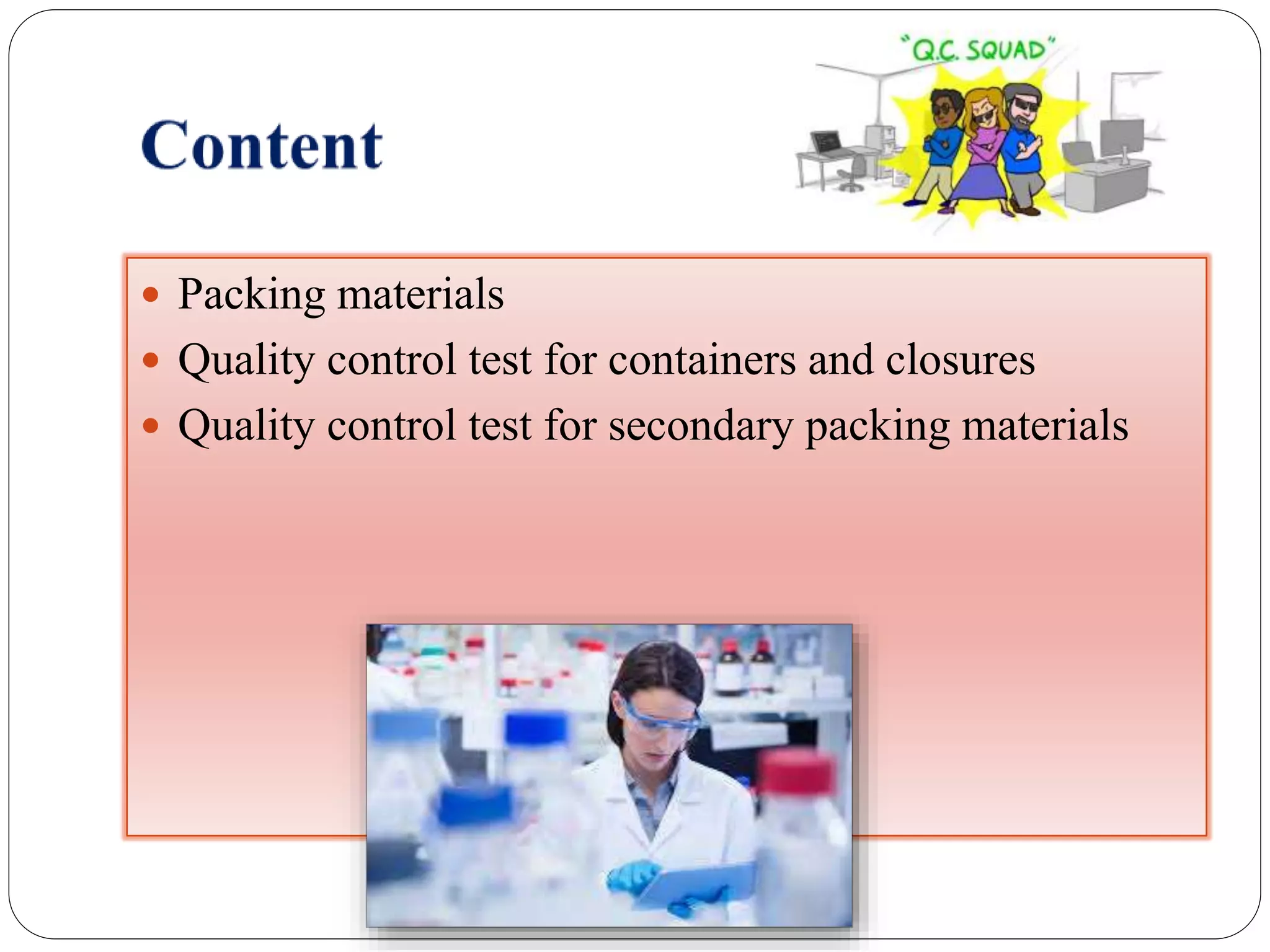 Quality control test: Containers, Closures and Secondary packing ...