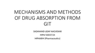 Seminar Mechanisms and Methods of Drug absorbed from git.pptx