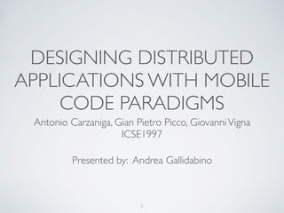 Designing Distributed Applications with Mobile Code Paradigms | PPT