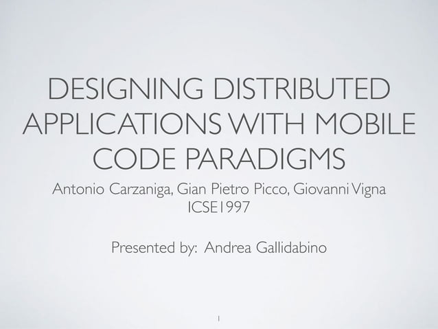 Designing Distributed Applications with Mobile Code Paradigms | PPT