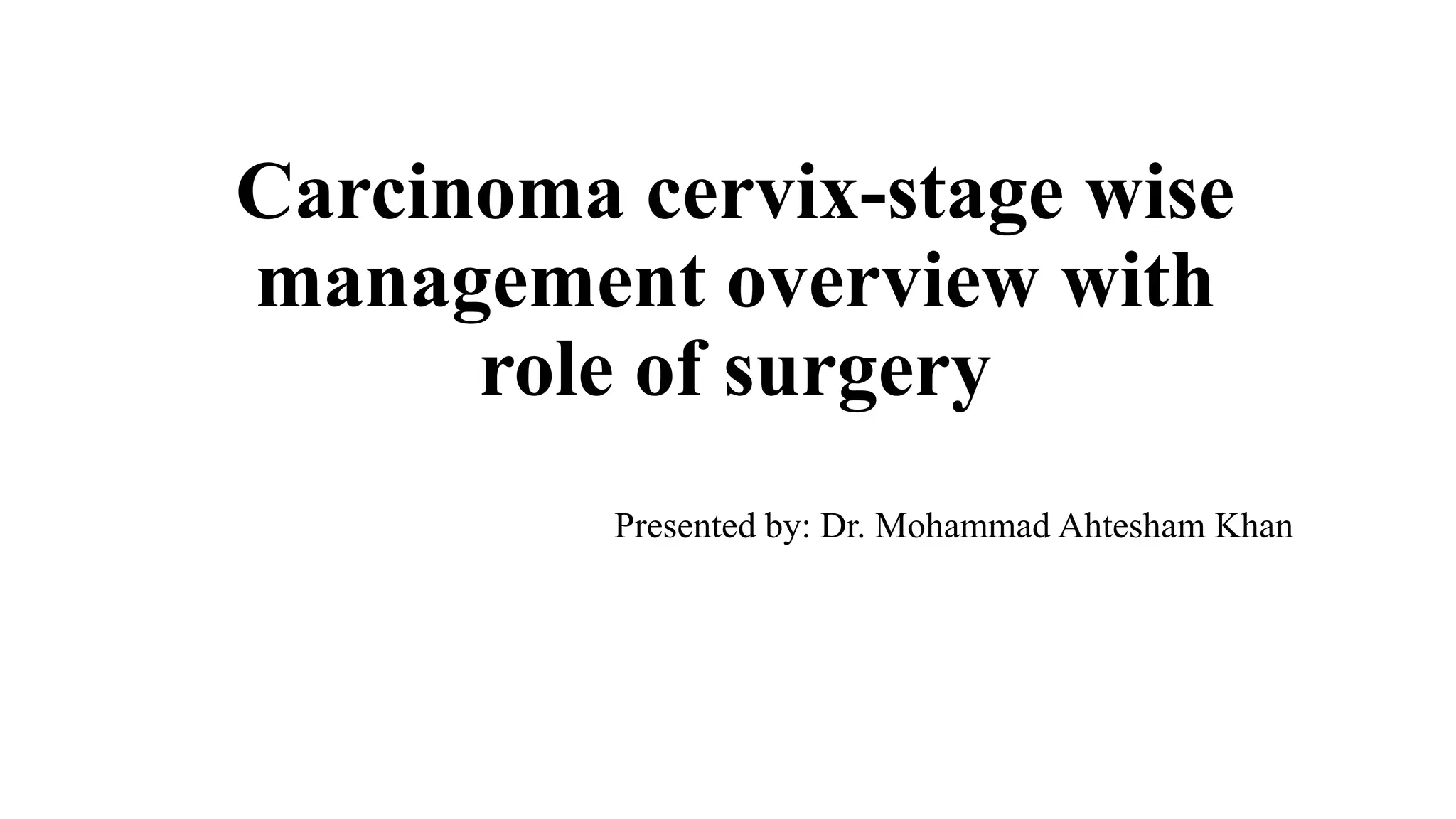 carcinoma cervix management stage wise with role of surgery | PPT